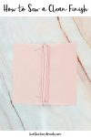 How to Sew a Clean Finish • Heather Handmade