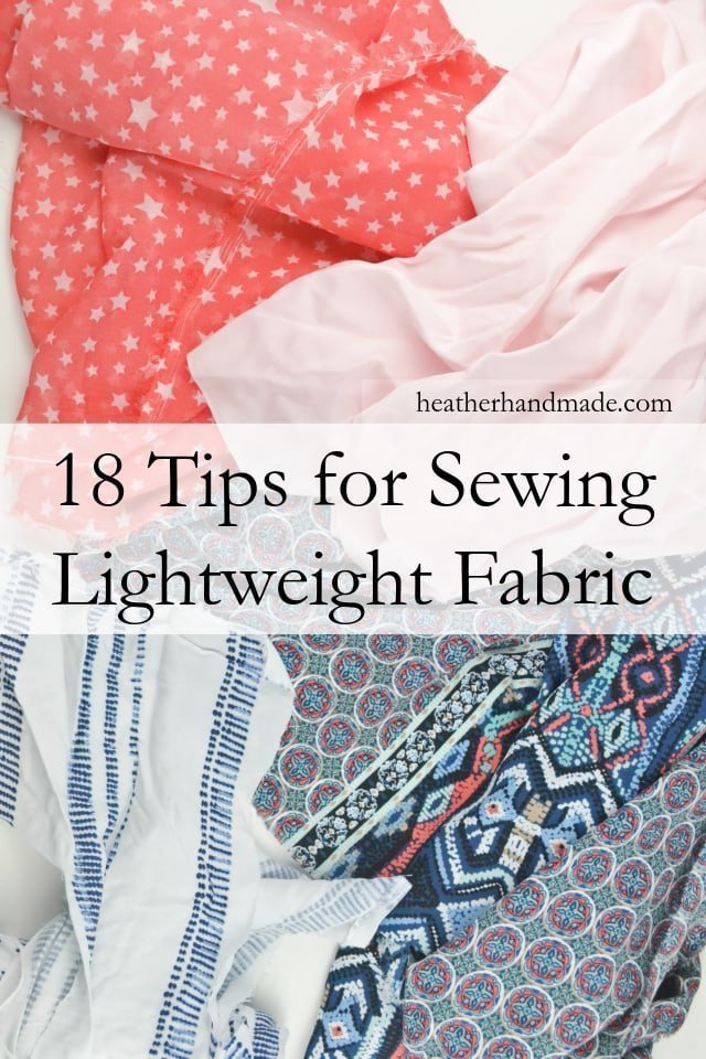 18 Tips for Sewing Lightweight Fabric • Heather Handmade