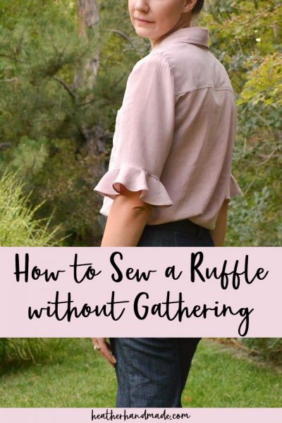 How To Sew Ruffles Without Gathering • Heather Handmade