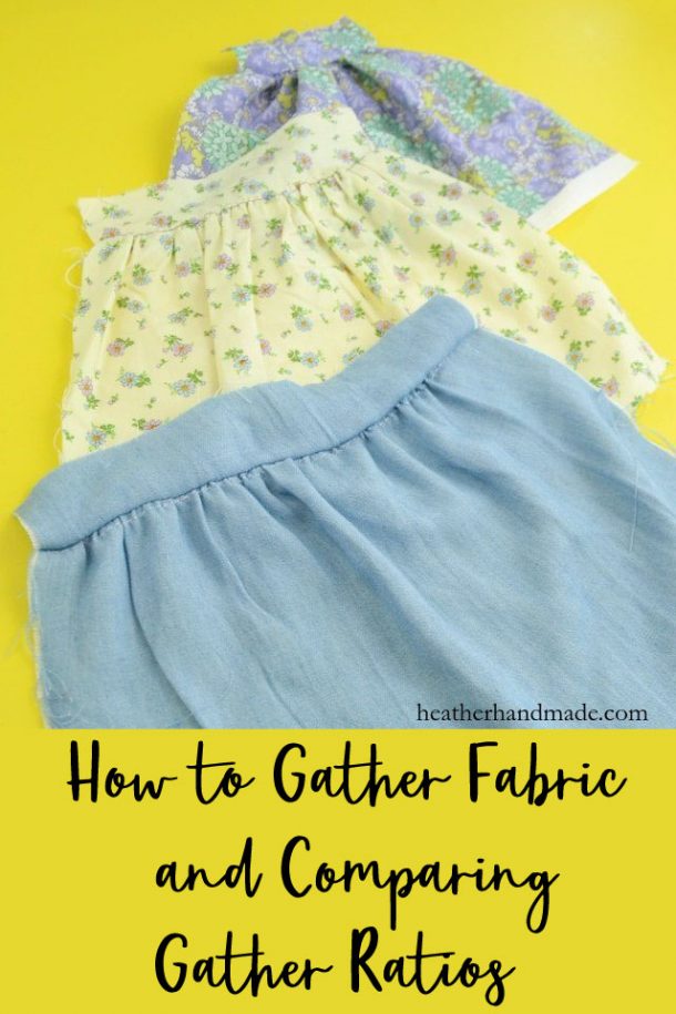 How to Gather Fabric and Comparing Gathering Ratios • Heather Handmade