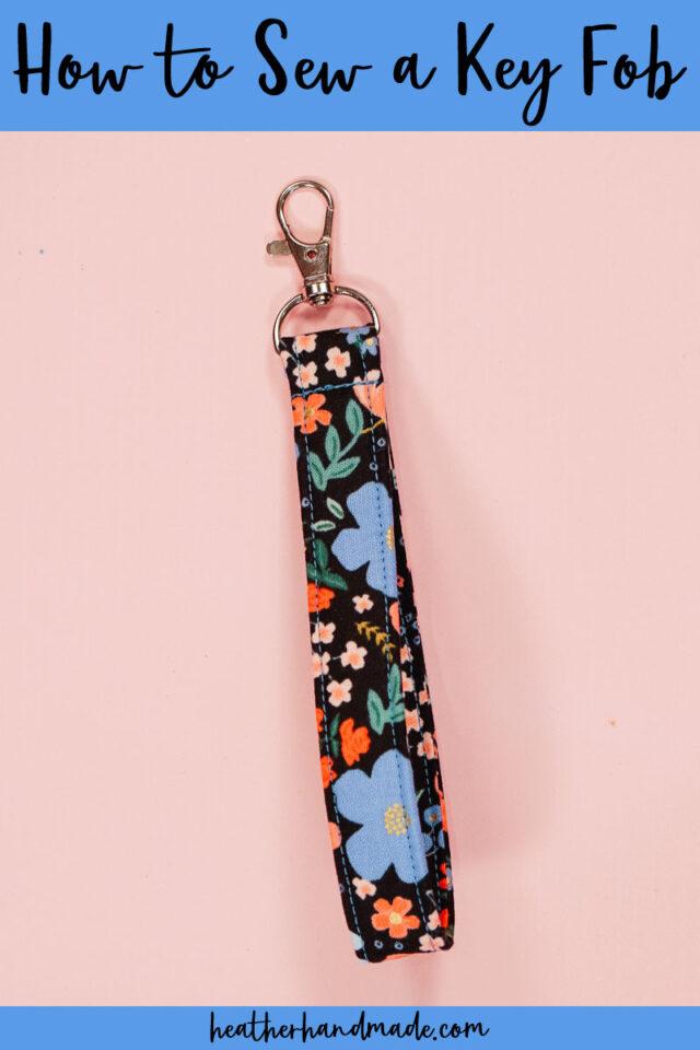How to Sew a Key Fob • Heather Handmade